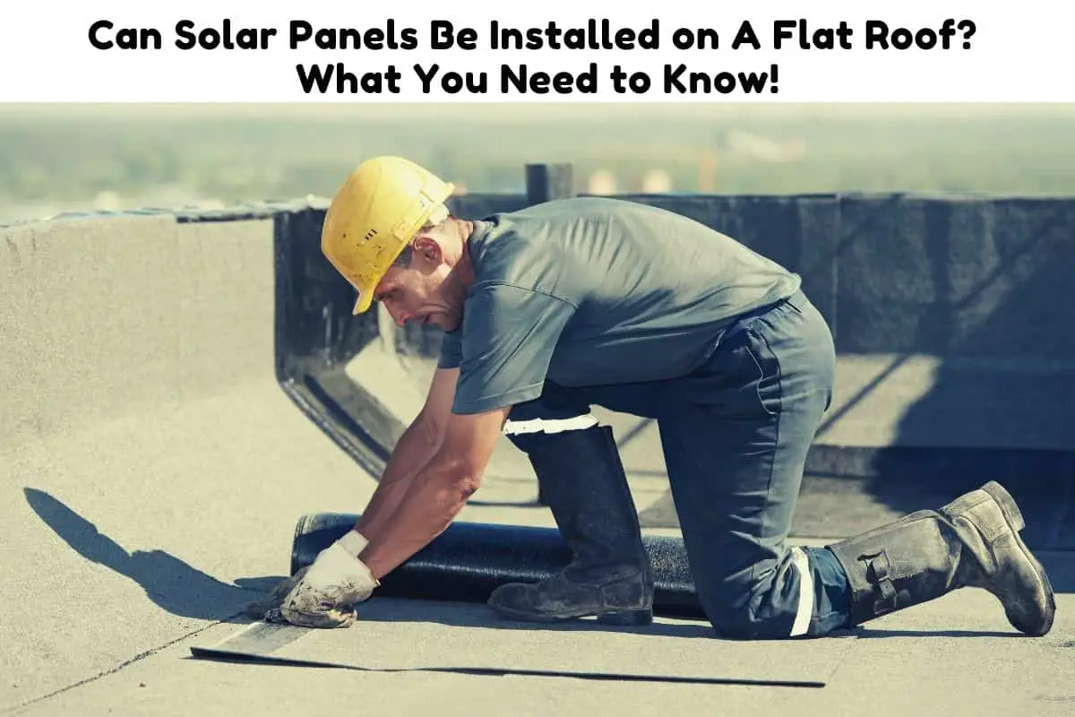 Can Solar Panels Be Installed On A Flat Roof What You Need To Know can-solar-panels-be-installed-on-a-flat-roof-what-you-need-to-know